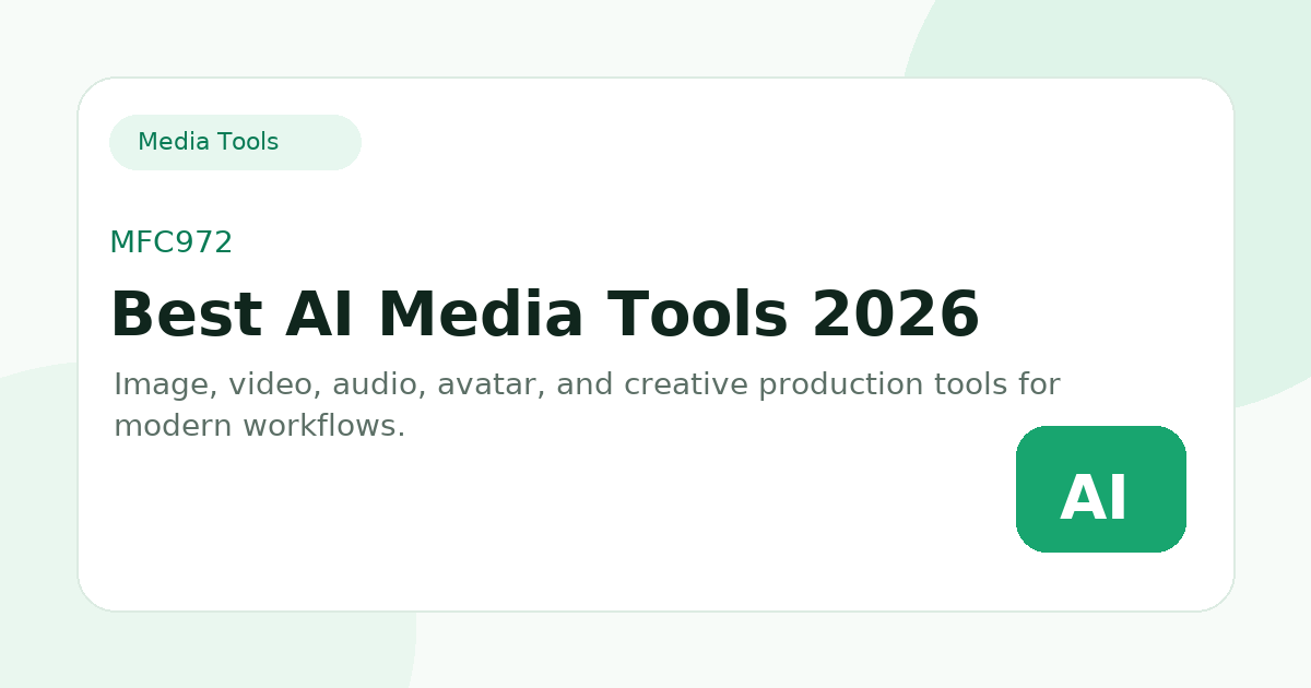 Best AI Media Tools 2026 - Image, Video, Audio & Creative AI | MFC972